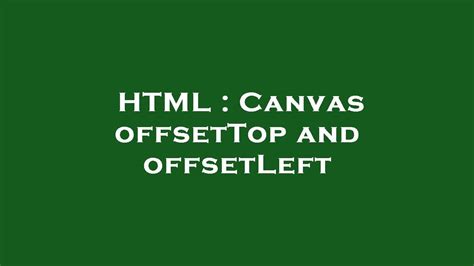 Html Canvas Offsettop And Offsetleft Youtube