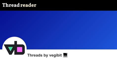 vegibit 💻 s threads thread reader app