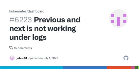 Previous And Next Is Not Working Under Logs · Issue 6223 · Kubernetesdashboard · Github