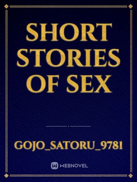 Read Short Stories Of Sex Gojosatoru9781 Webnovel