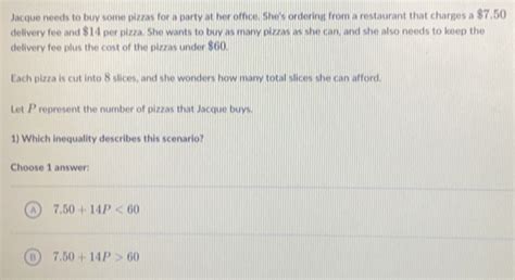 Solved Jacque Needs To Buy Some Pizzas For A Party At Her Office She
