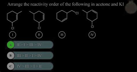 Arrange The Reactivity Order Of The Following In Acetone And Ki 1 Ii