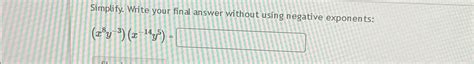 solved simplify write your final answer without using