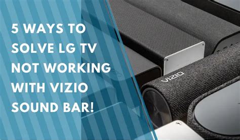 LG TV Not Working With Vizio Sound Bar Solved