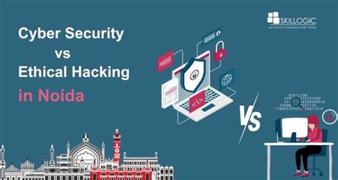 Cybersecurity Vs Ethical Hacking Shaping Your Tech Journey In Noida Bangalore