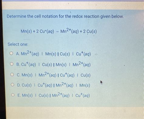 Solved Determine The Cell Determine The Cell Notation For The Redox Course Hero