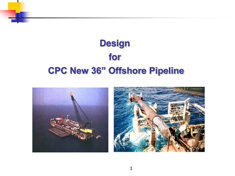 Ppt Design For Cpc New 36” Offshore Pipeline Powerpoint Presentation