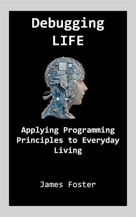 Debugging Life Applying Programming Principles To