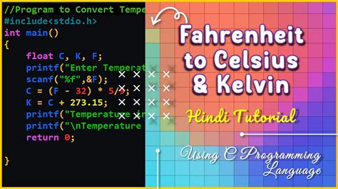 Fahrenheit To Celsius And Kelvin C Program Flowchart Hindi Tutorial