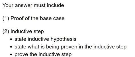 Your Answer Must Include 1 Proof Of The Base Case 2 Inductive Step