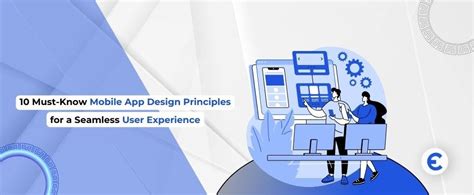10 Must Know Mobile App Design Principles For A Seamless User