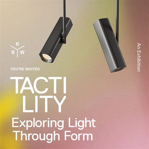 Tactility Exploring Light Through Form Dezeen Events Guide