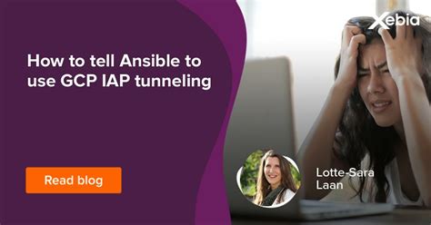 How To Tell Ansible To Use Gcp Iap Tunneling Xebia
