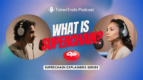 unlocking optimism s superchain podcast series on the future of layer