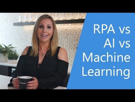 The Difference Between Robotic Process Automation Machine Learning And Artificial Intelligence