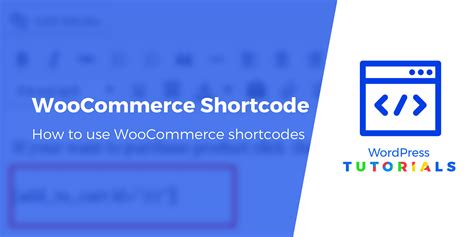 WooCommerce Shortcode Everything You Need To Know