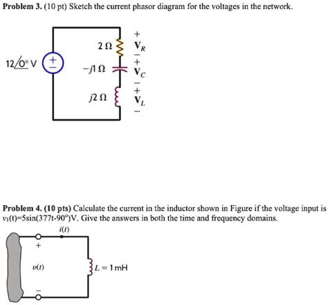 Problem 3 10 Pt Sketch The Current Phasor Diagram For The Voltages