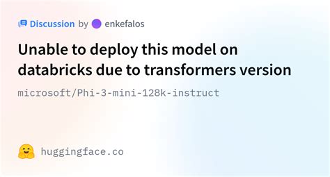 Microsoftphi 3 Mini 128k Instruct · Unable To Deploy This Model On