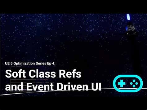 Unreal Engine 5 Optimization Class Refs And Event Ui Ue5 Quick Tips