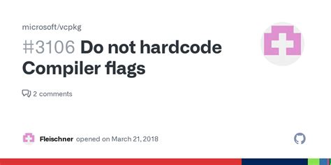 Do Not Hardcode Compiler Flags · Issue 3106 · Microsoftvcpkg · Github