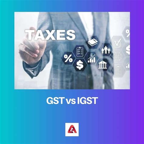 GST Vs IGST Difference And Comparison
