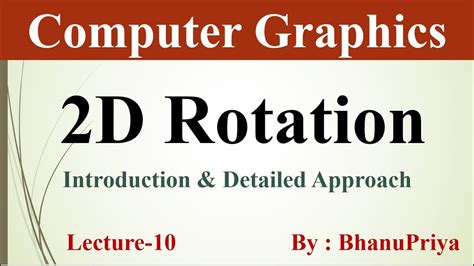 2d Rotation In Computer Graphics Computer Graphics Tutorial By Bhanupriya Lec 10 Youtube