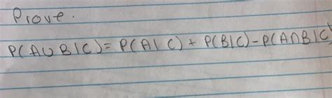 Solved Prove P A B C P A C P B C P A B C Chegg Com