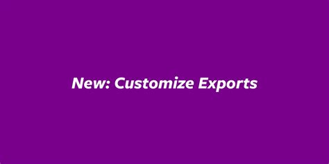 New Customize Exports Analytics Blog Insights For