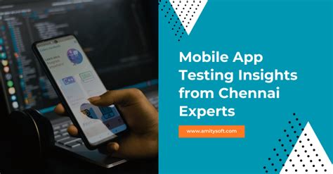 Mobile App Testing Insights From Chennai Experts