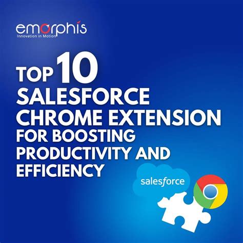 Top 10 Must Have Salesforce Chrome Extensions Emorphis