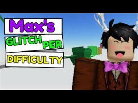 Max S Glitch Per Difficulty Chart Obby Level Part In Desc YouTube