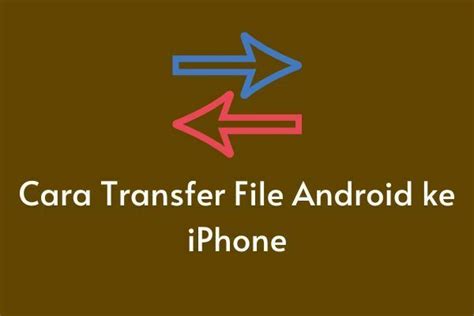 Cara Transfer File Android Ke Iphone Dengan Mudah Caraqu