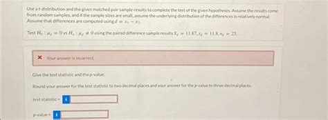 Solved Use A T Distribution And The Given Matched Pair Chegg