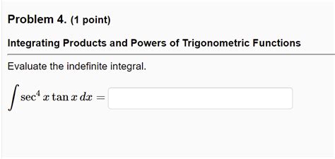 Solved Problem 4 1 Point Integrating Products And Powers