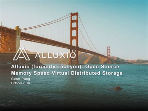 alluxio formerly tachyon open source memory speed virtual