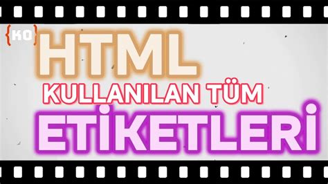 web programlama html de kullanılan tüm etiketler webprogramlama htmlelements html dersi tek