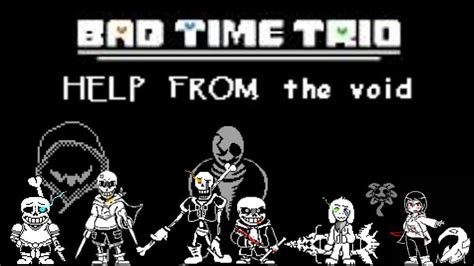 Bad Time Trio Help From The Void By Rayquazaeternatus88 On Deviantart