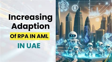 Increasing Adaption Of RPA IN AML UAE DPMS
