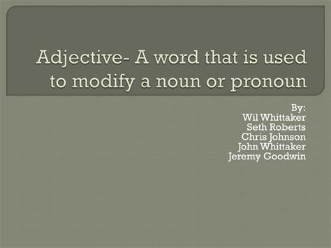 Ppt Adjective A Word That Is Used To Modify A Noun Or Pronoun