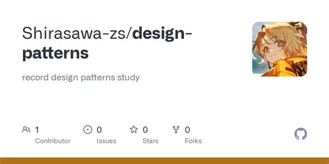 Github Shirasawa Zs Design Patterns Record Design Patterns Study