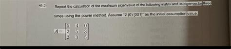 Solved Repeat The Calculation Of The Maximum Eigenvalue Of