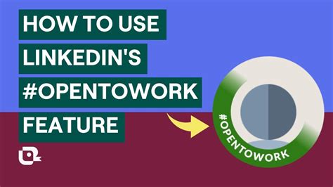 Leveraging Linkedins Open To Work Feature A Comprehensive Guide
