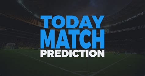 Today Match Prediction Sports Predictions And Betting Tips