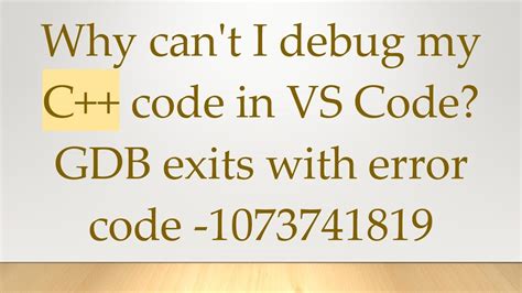 Why Cant I Debug My C Code In Vs Code Gdb Exits With Error Code 1073741819 Youtube