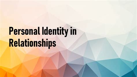 The Art Of Personal Identity In Relationships