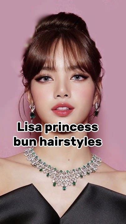 Lisa Princess Bun Hairstyles 🖤💓👸🏻 Orion Blackpink Lisa Hairstyle