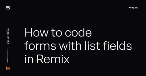 How To Code Forms With List Fields In Remix
