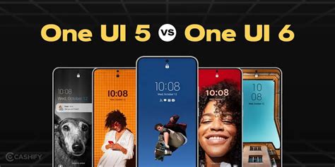 One Ui 5 Vs One Ui 6 A Complete Interface Comparison Cashify Blog