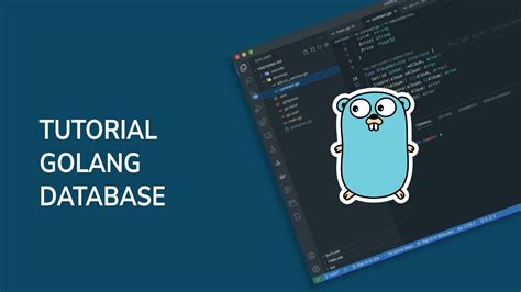 Tutorial Go 01 Integrasi Database Mysql Connection Pada Golang Youtube