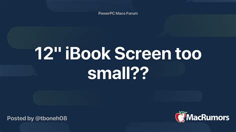 12 Ibook Screen Too Small Macrumors Forums